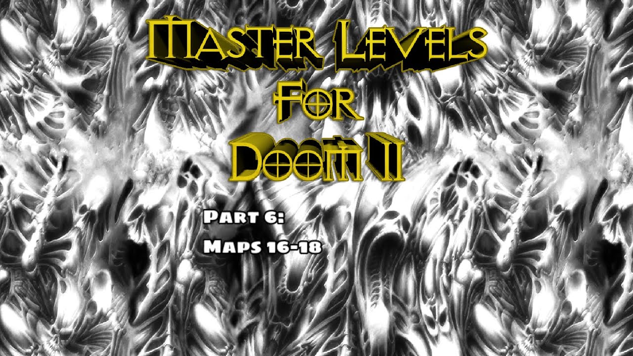 Master Levels for Doom II - Part 6: Maps 16-18 - YouTube