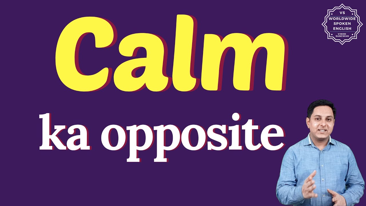 Calm ka opposite word kya hota hai | opposite of Calm in English and ...