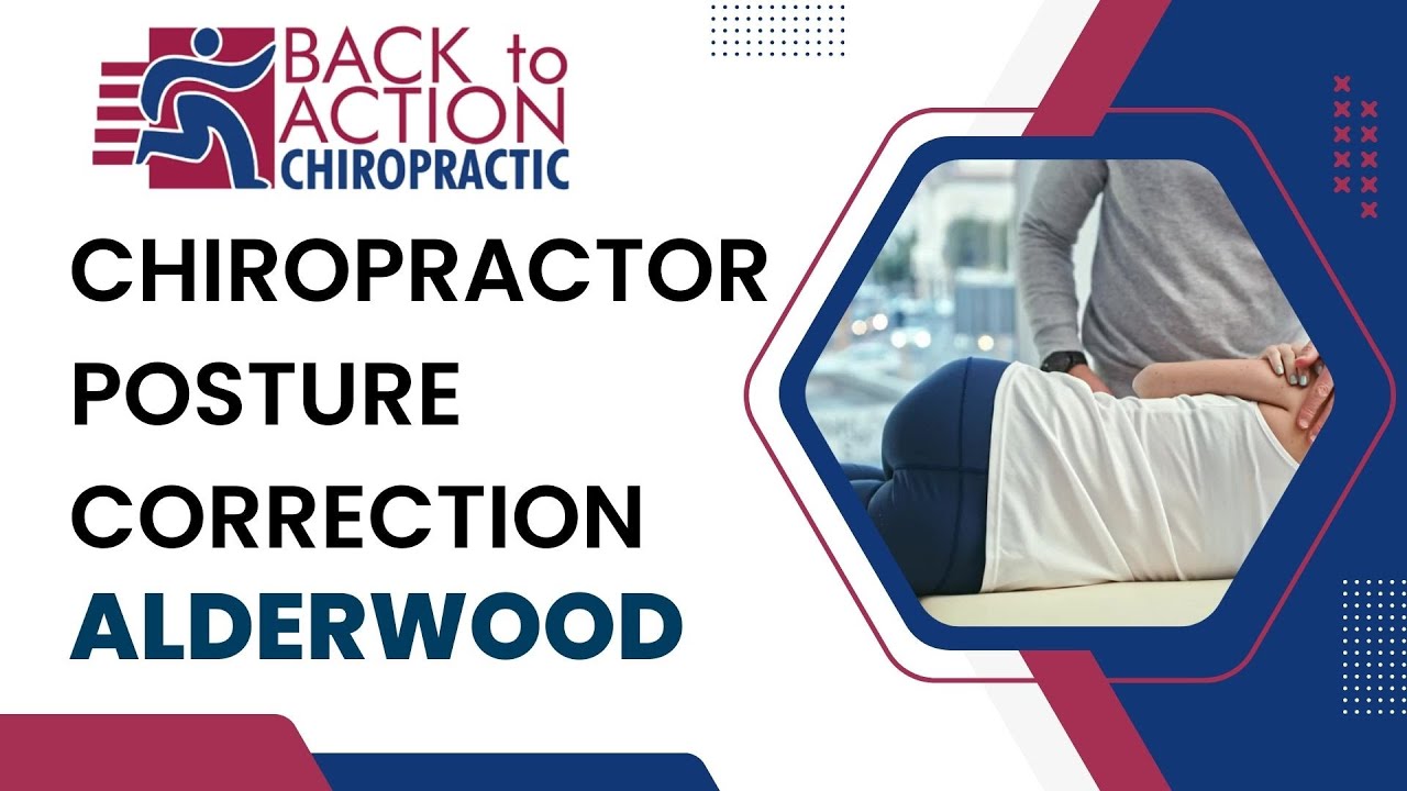 Chiropractor Posture Correction Alderwood - YouTube