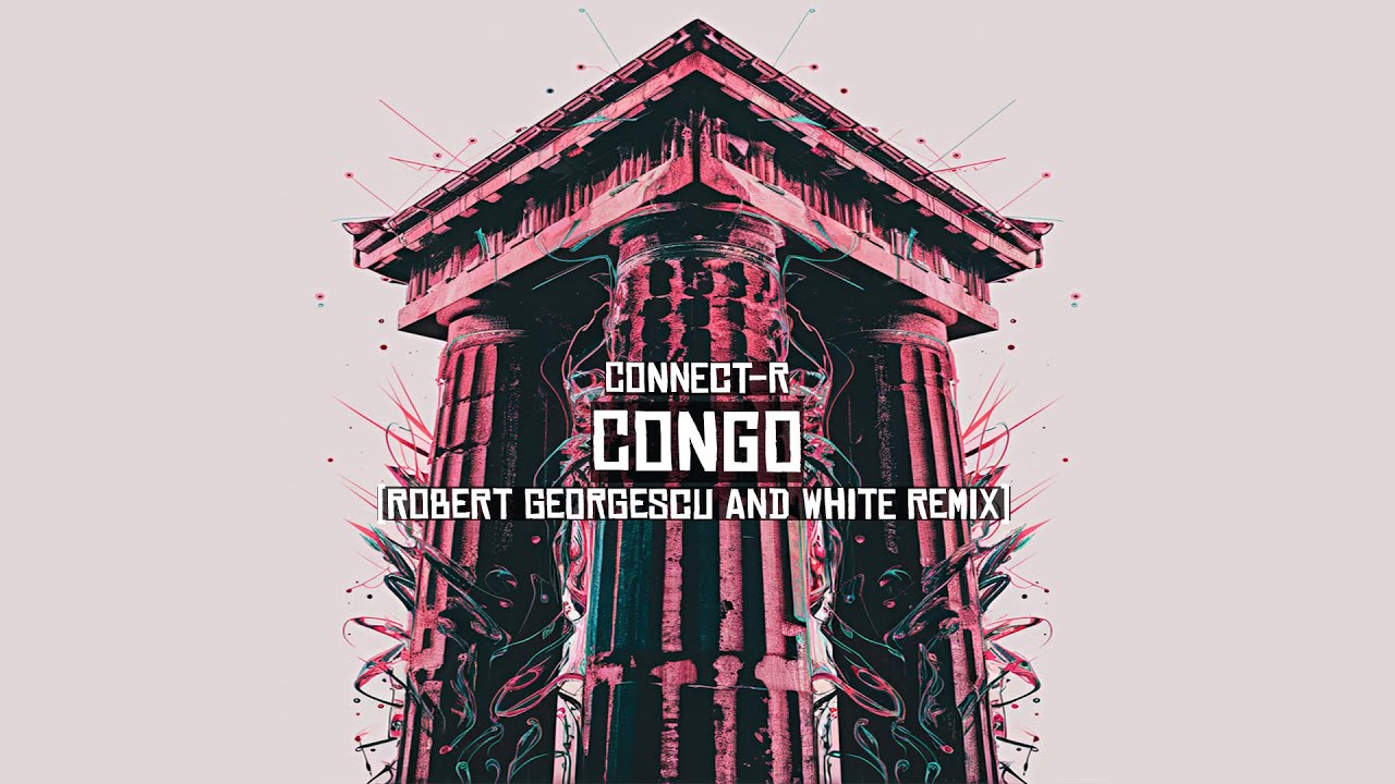 Connect-R - CONGO (Robert Georgescu and White Remix) | AFRO HOUSE - YouTube