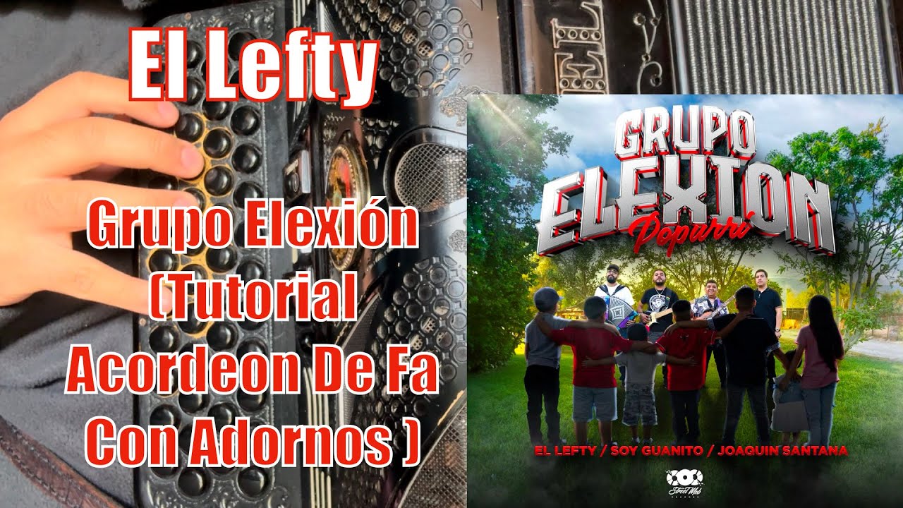 El Lefty - Grupo Elexion ( Tutorial Acordeon De Fa Con Adornos ) - YouTube