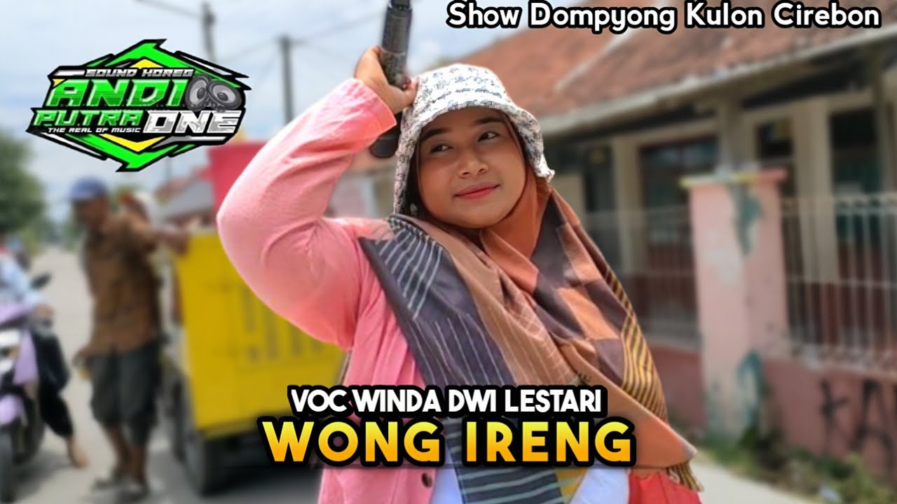 WONG IRENG - WINDA DWI LESTARI - ANDI PUTRA 1 - Show Dompyong kulon ...