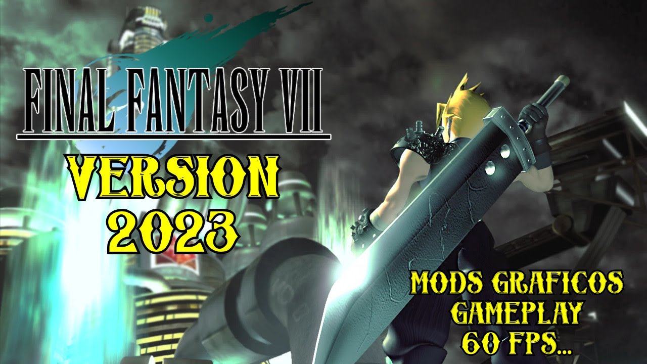 🎮Final Fantasy VII MODS Tutorial 2023🔴60 FPS, GRAFICOS, MUSICA ...