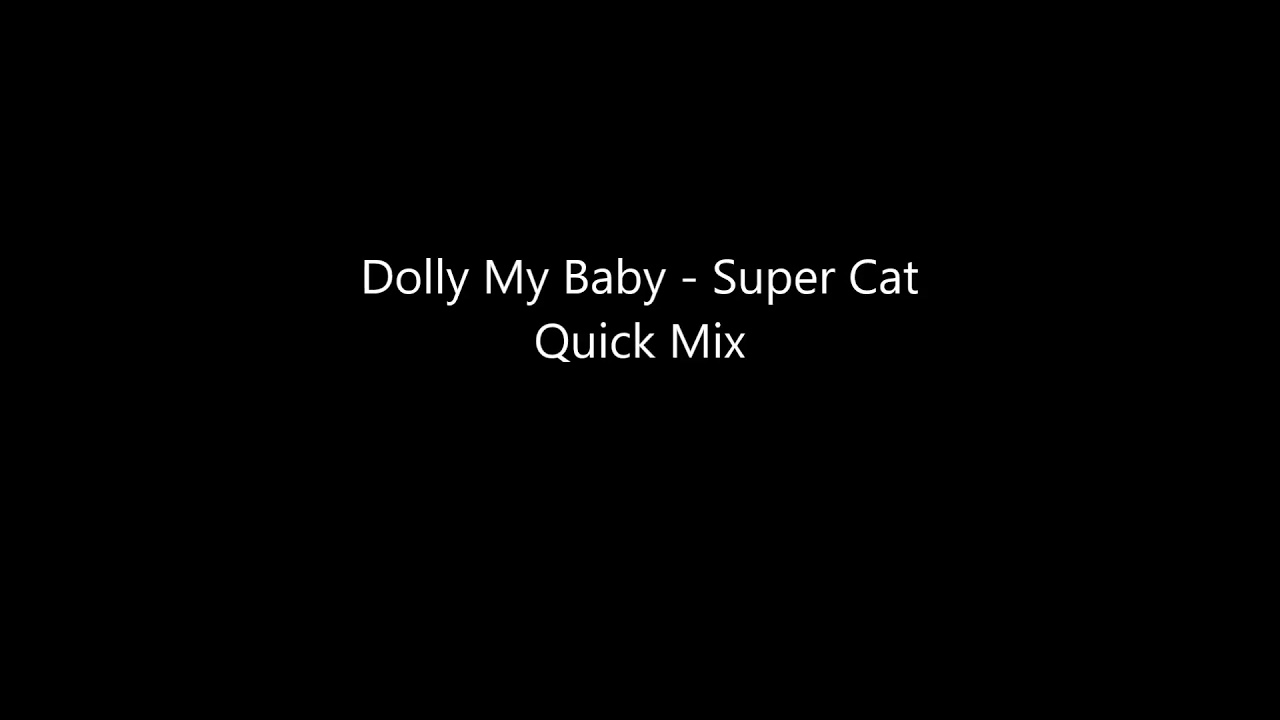 Dolly My Baby - Super Cat Quick Mix - YouTube