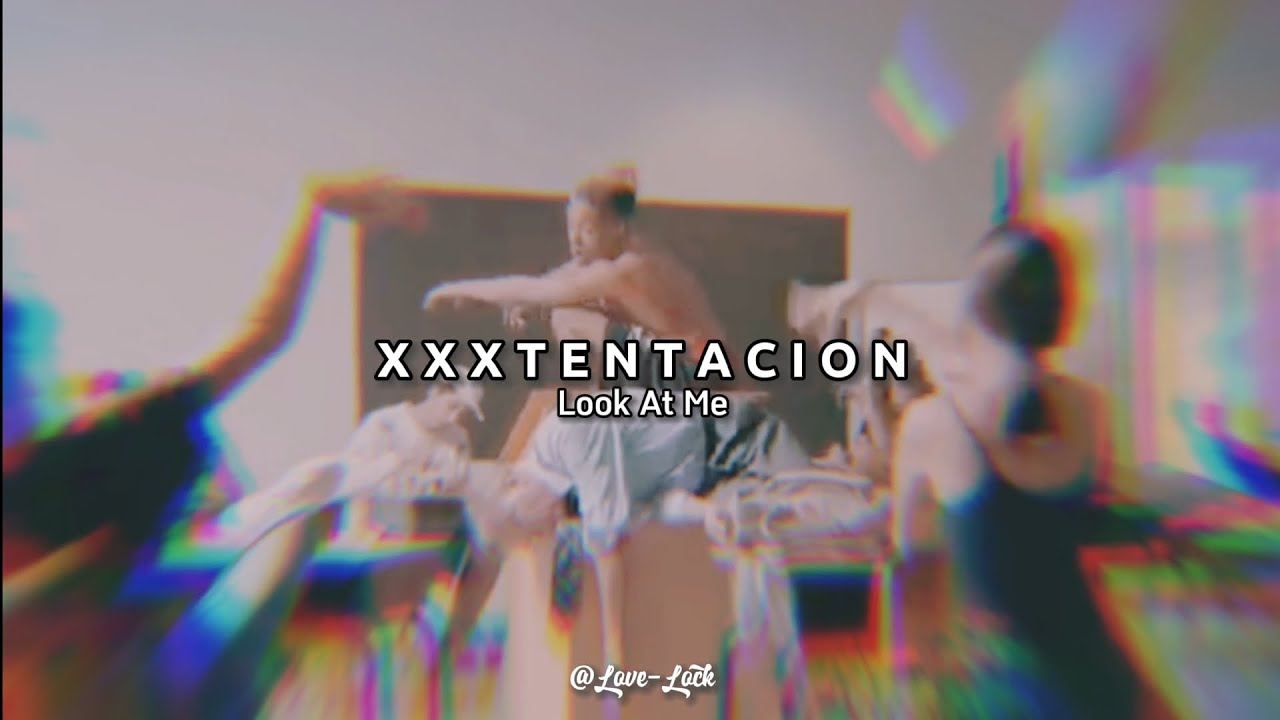 XXXTENTACION - Look At Me | Xxxtentacion WhatsApp Status | Lyrics ...