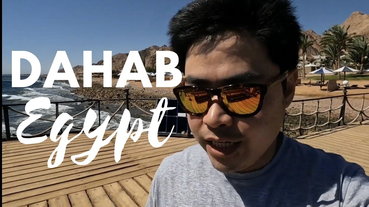 Dahab, Egypt - First time in Egypt | Cowell Chan - YouTube
