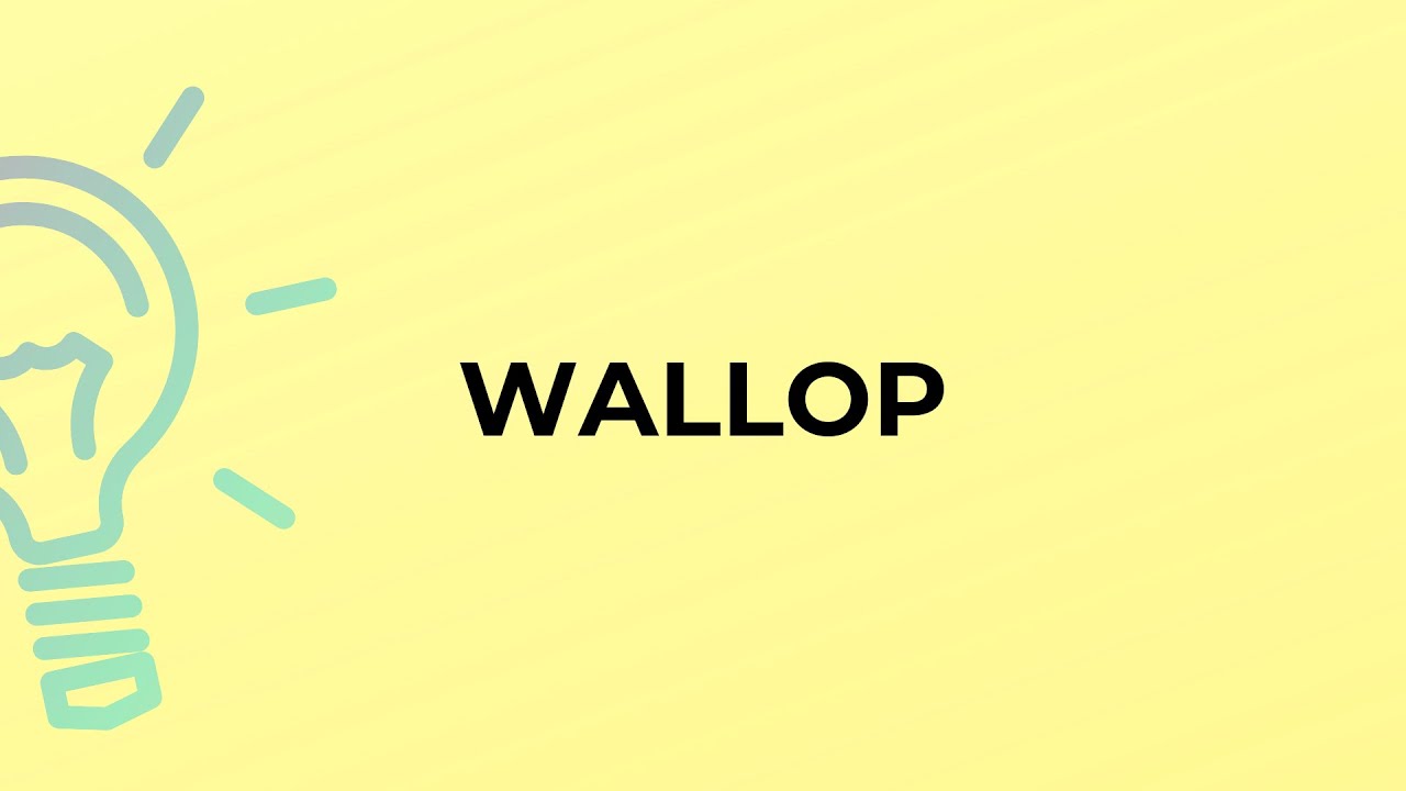 What is the meaning of the word WALLOP? - YouTube