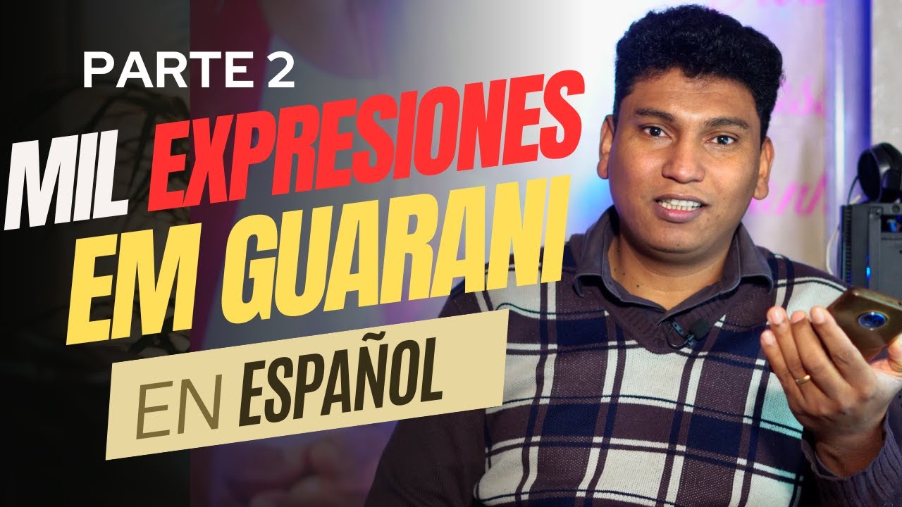 1000 Expresiones en Guarani PARTE 2 - YouTube