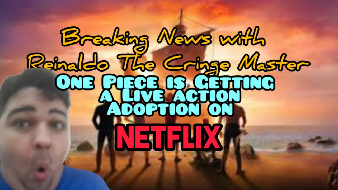 Breaking News with Reinaldo the Cringe Master One Piece is Getting a ...