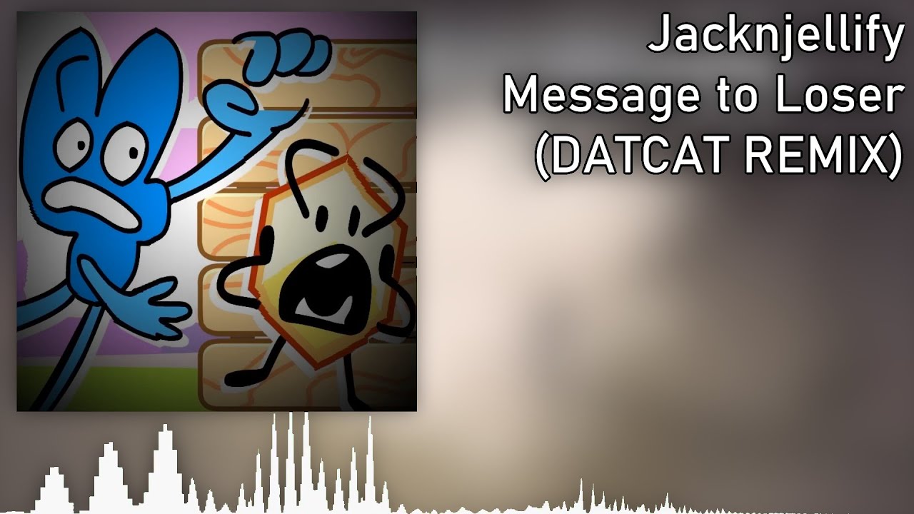 Jacknjellify - Message to Loser (DATCAT REMIX) - YouTube