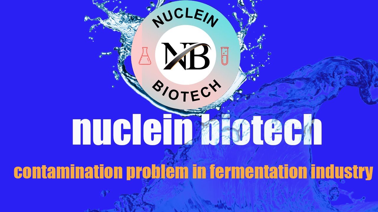 Contamination problem in fermentation industry with Nuclein Biotech ...