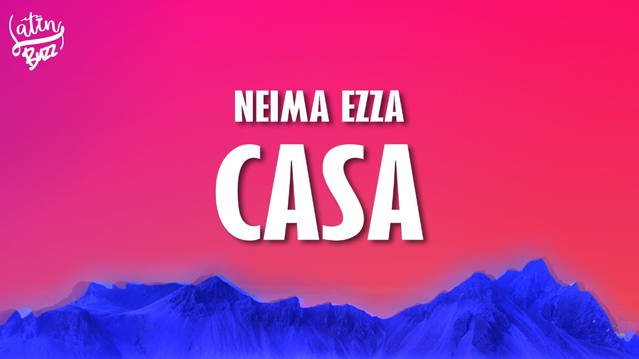 Neima Ezza - Casa (Lyrics) - YouTube