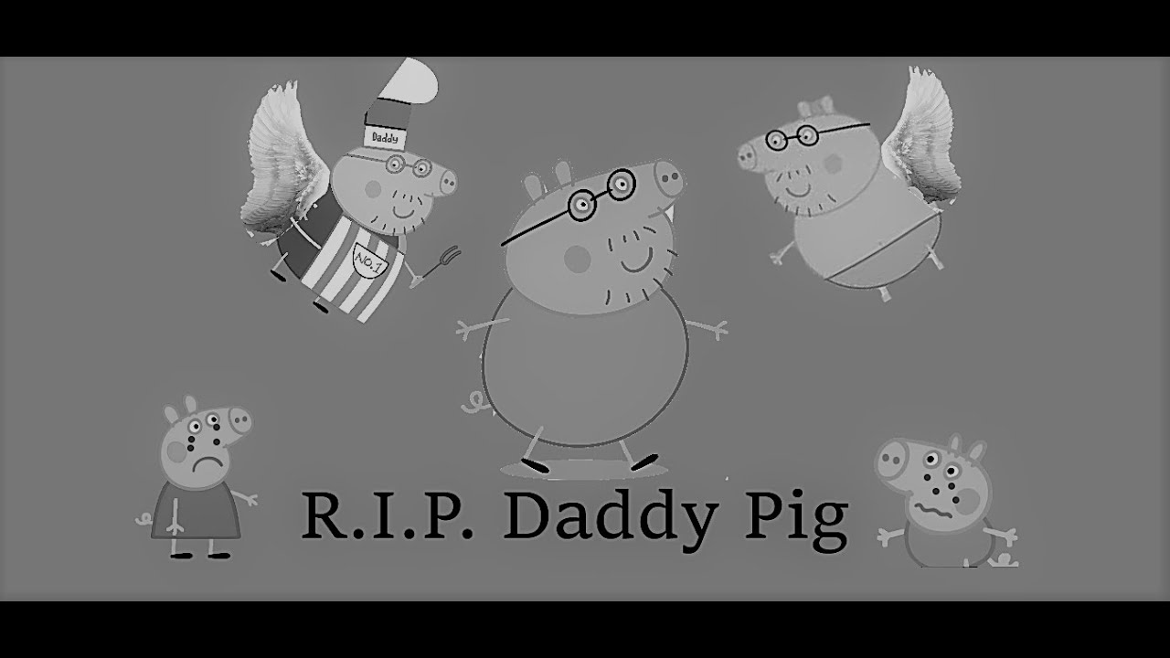 R.I.P. Daddy Pig (Music Video) - YouTube