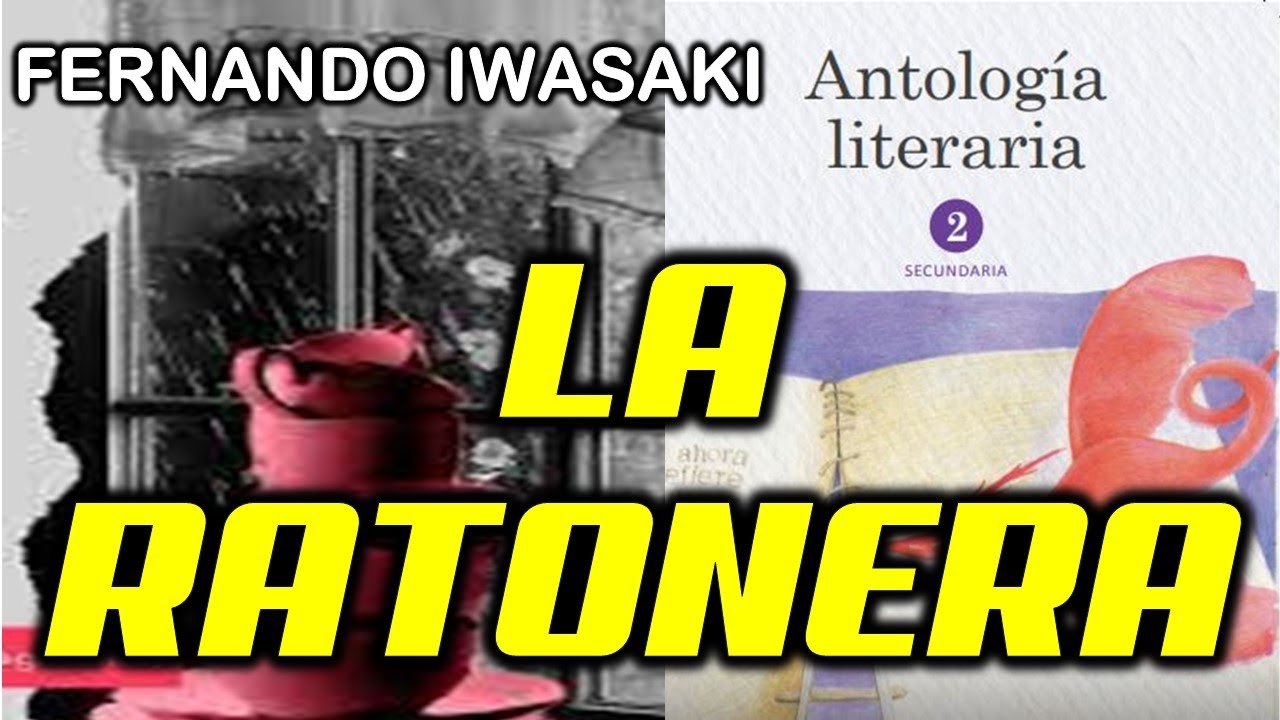 LA RATONERA DE FERNANDO IWASAKI | ANTOLOGÍA LITEARARI 2º SEGUNDO DE ...