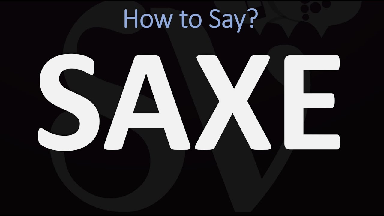 How to Pronounce Saxe? | Pronunciation Guide - YouTube