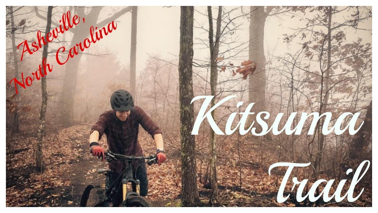 Kitsuma Trail with Jake Smith / Asheville, North Carolina (Trail Guide ...
