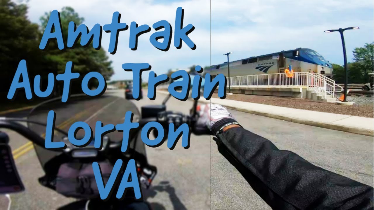 Amtrak Auto Train | Lorton, VA | Motorcycle - YouTube