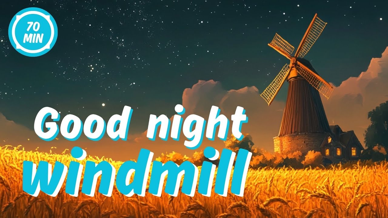 Goodnight Windmill | Bedtime Stories | suitable for infants and ...