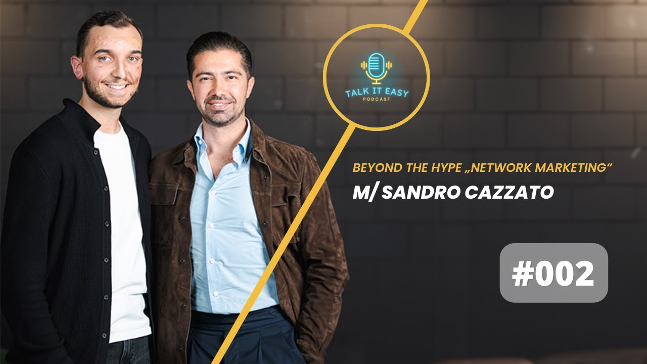 #002 - Beyond the hype "Network Marketing" m/ Sandro Cazzato - YouTube