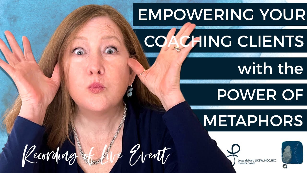 Empowering Your Coaching Clients with the Power of Metaphors - YouTube