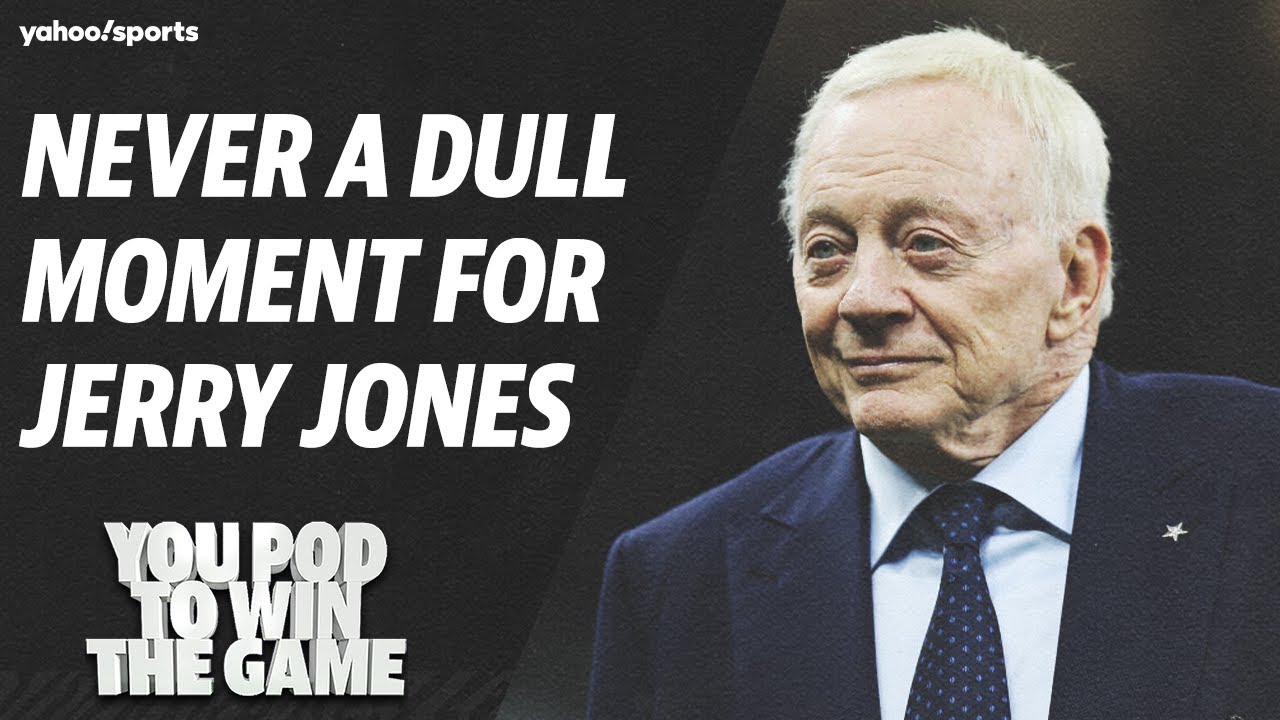 Never a dull moment for Cowboys owner Jerry Jones | You Pod to Win the ...