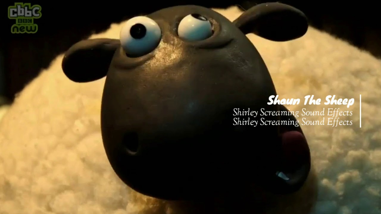 Shaun The Sheep Shirley Screaming Sound Effects - YouTube