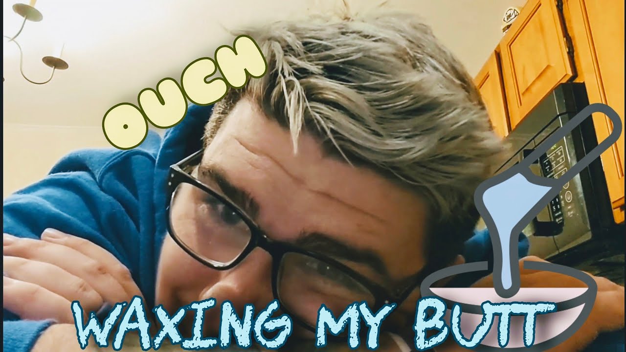 Waxing my butt (Funny Moments) *re-edit - YouTube