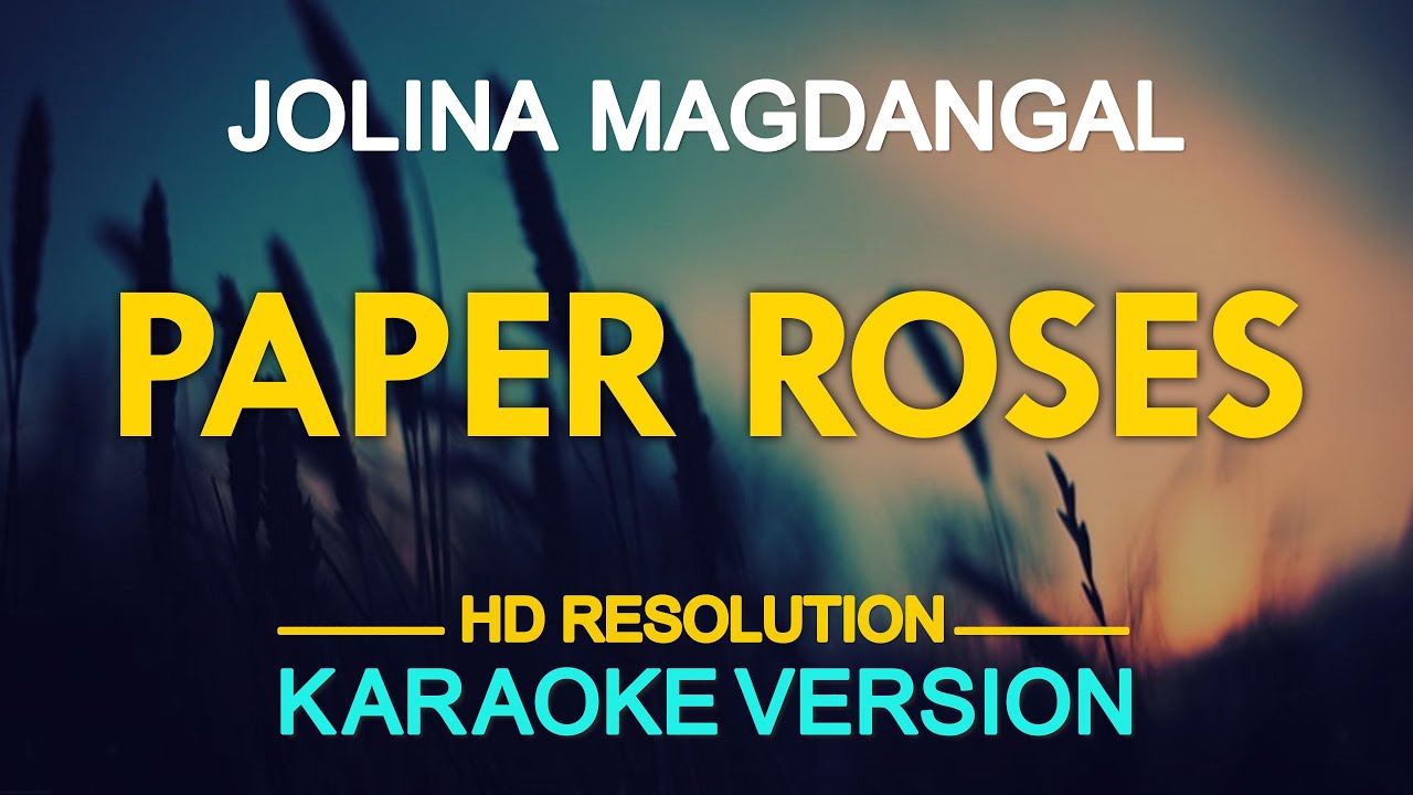 [KARAOKE] PAPER ROSES - Jolina Magdangal 🎤🎵 - YouTube