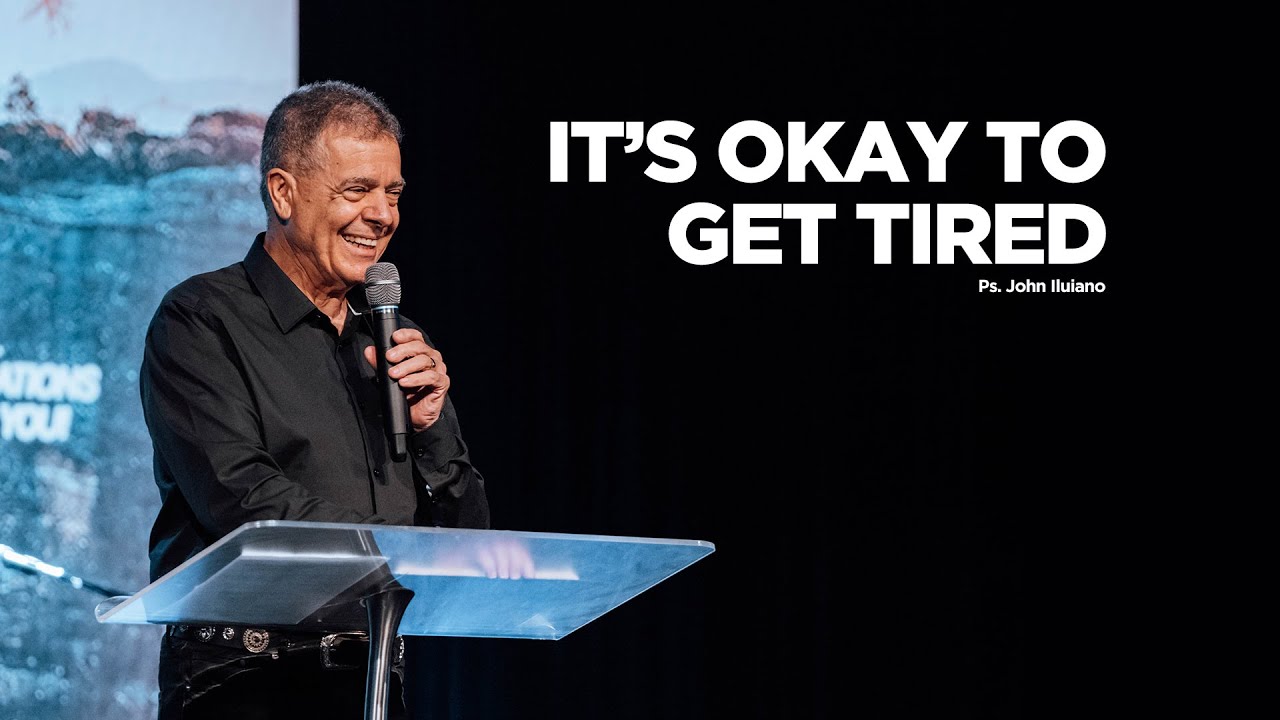 It’s Okay To Get Tired | Pastor John Iuliano - YouTube
