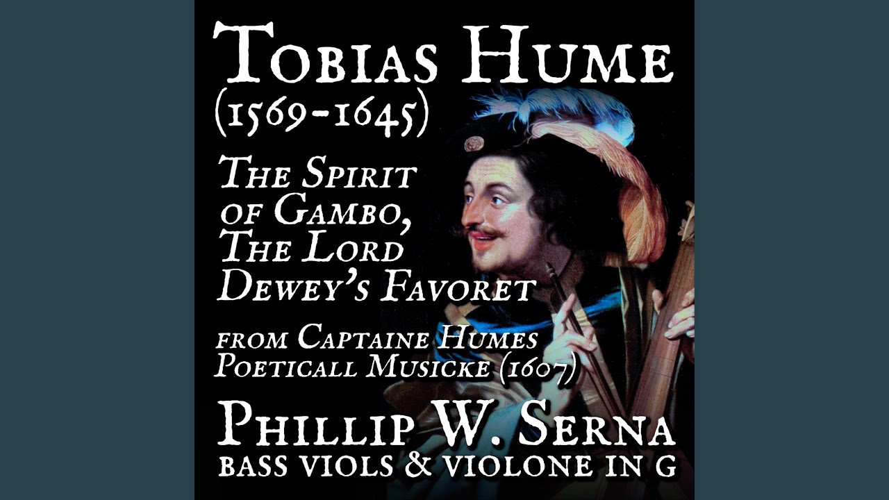 Tobias Hume (1569 - 1645) - The Spirit of Gambo, The Lord Dewys Favoret ...