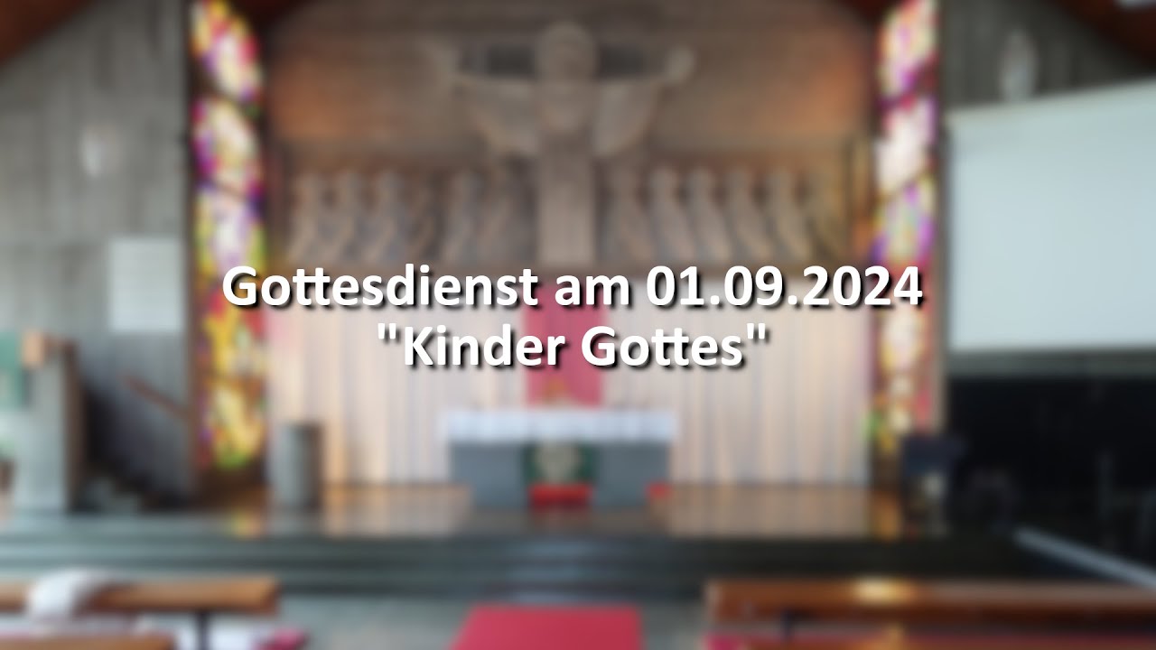 Gottesdienst "Kinder Gottes" vom 01.09.2024 - YouTube