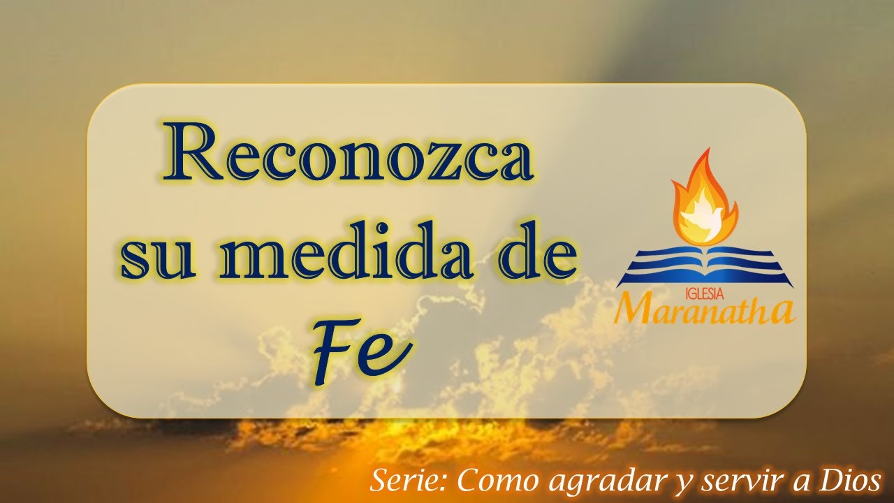 Reconozca su medida de fe - YouTube