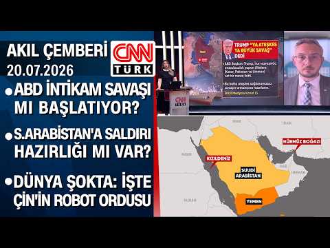 ABD intikam savaşı mı başlatıyor? Riyad-Husiler savaşı mı başlıyor? - Akıl Çemberi 20.07.2026 Salı