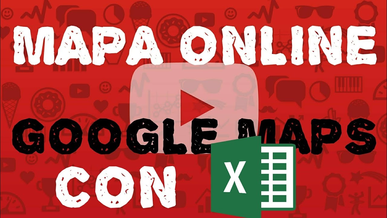 Clase 11: My Maps de Google Como importar datos desde una planilla de Excel - YouTube
