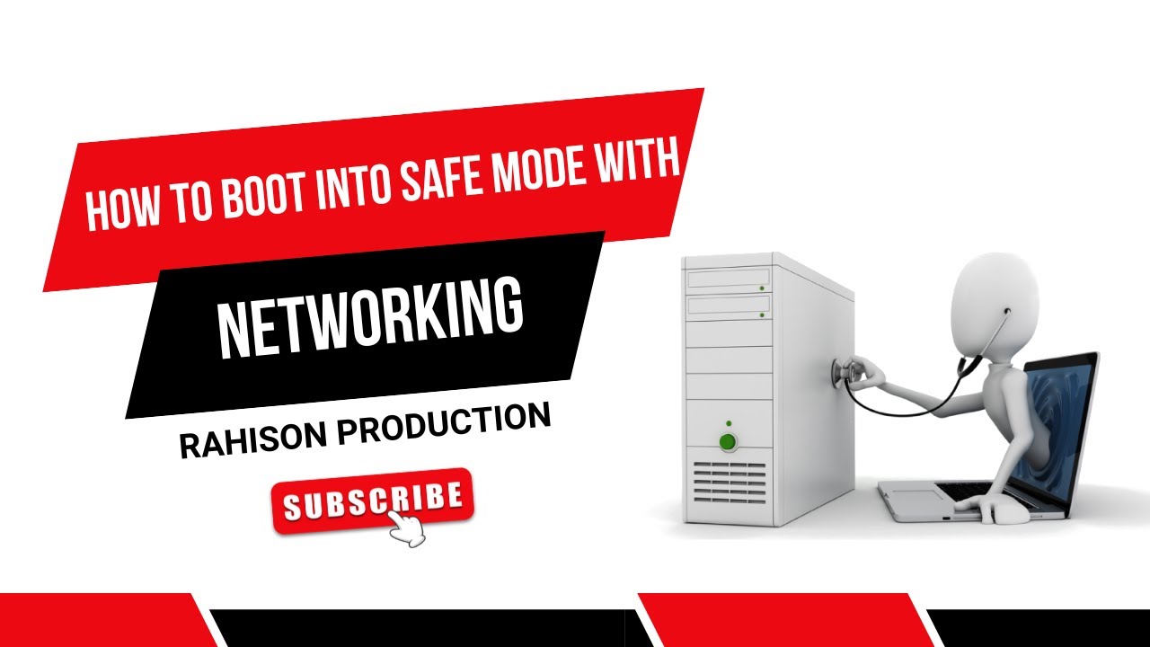 how to boot into safe mode with networking I how to boot in safe mode ...