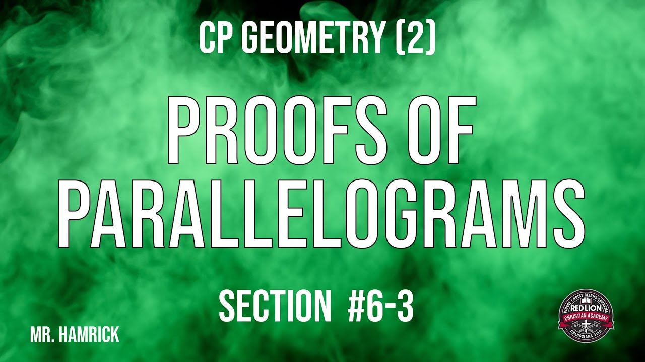 CP Geometry (2) Section 6-3 "Proofs of Parallelograms" - YouTube