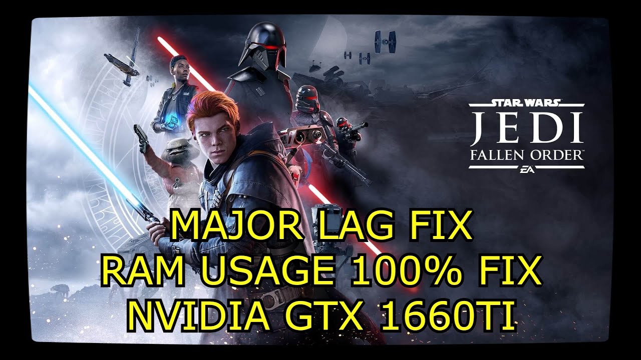 RAM USAGE AND MAJOR LAG EASY FIX JEDI FALLEN ORDER - NVIDA GTX 1660TI ...