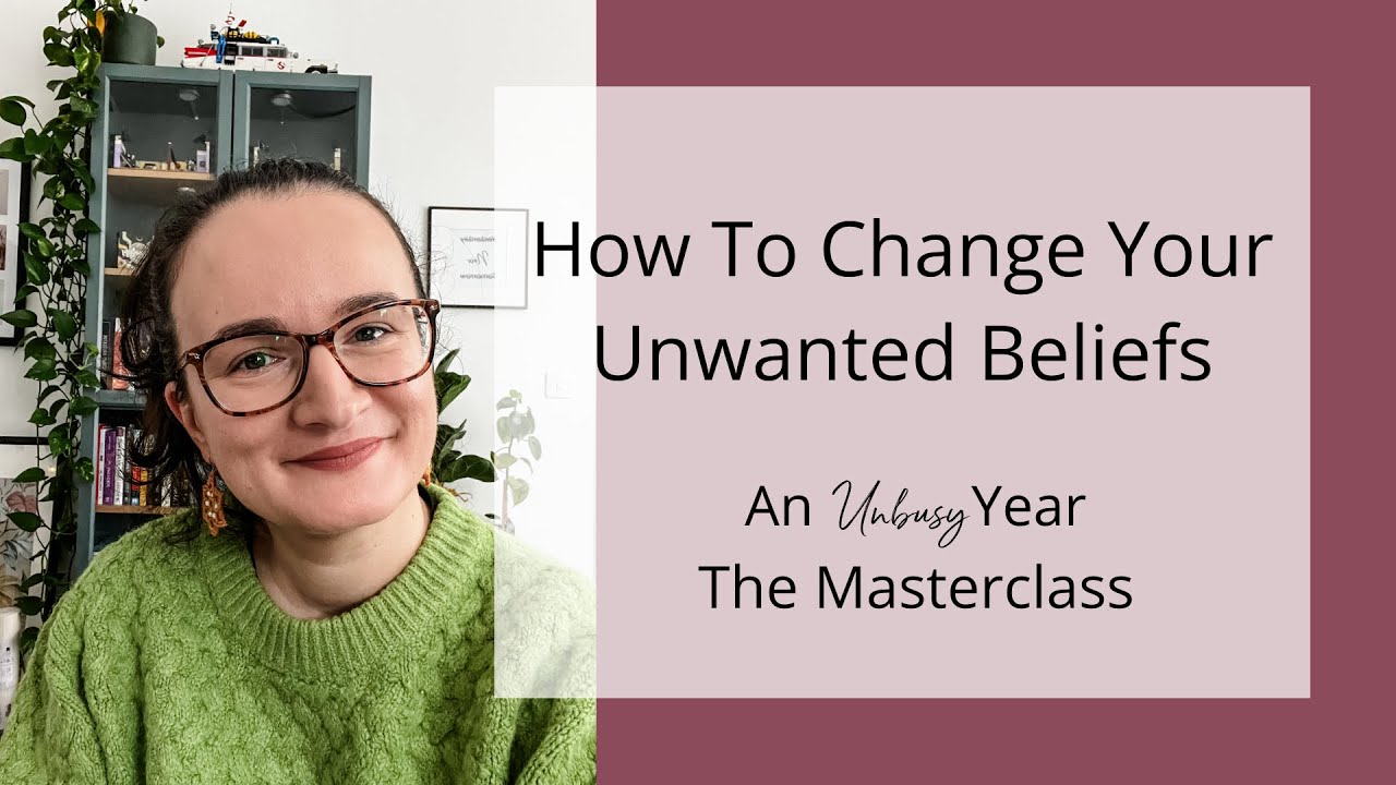 How To Change Your Unwanted Beliefs - About awareness, presence and ...