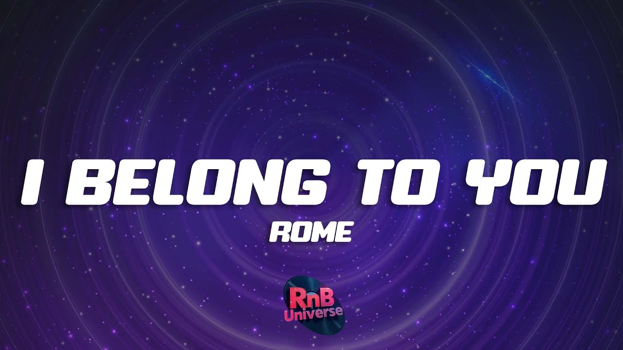 Rome - I Belong To You (Lyrics) (Every Time I See Your Face) - YouTube ...