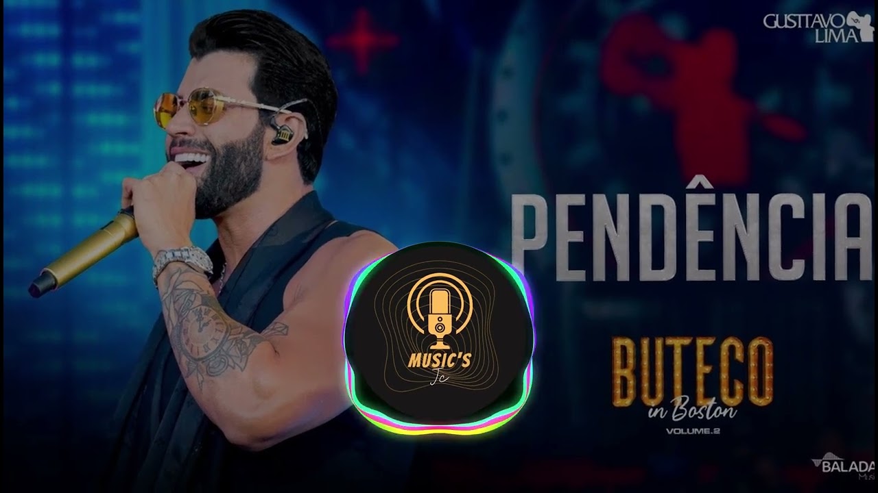 Gusttavo Lima - Pendência ( Buteco In Boston ) - YouTube Music