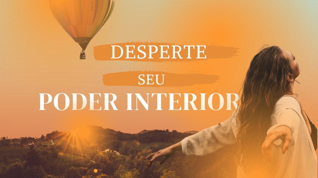 Desperte seu Poder Interior - YouTube
