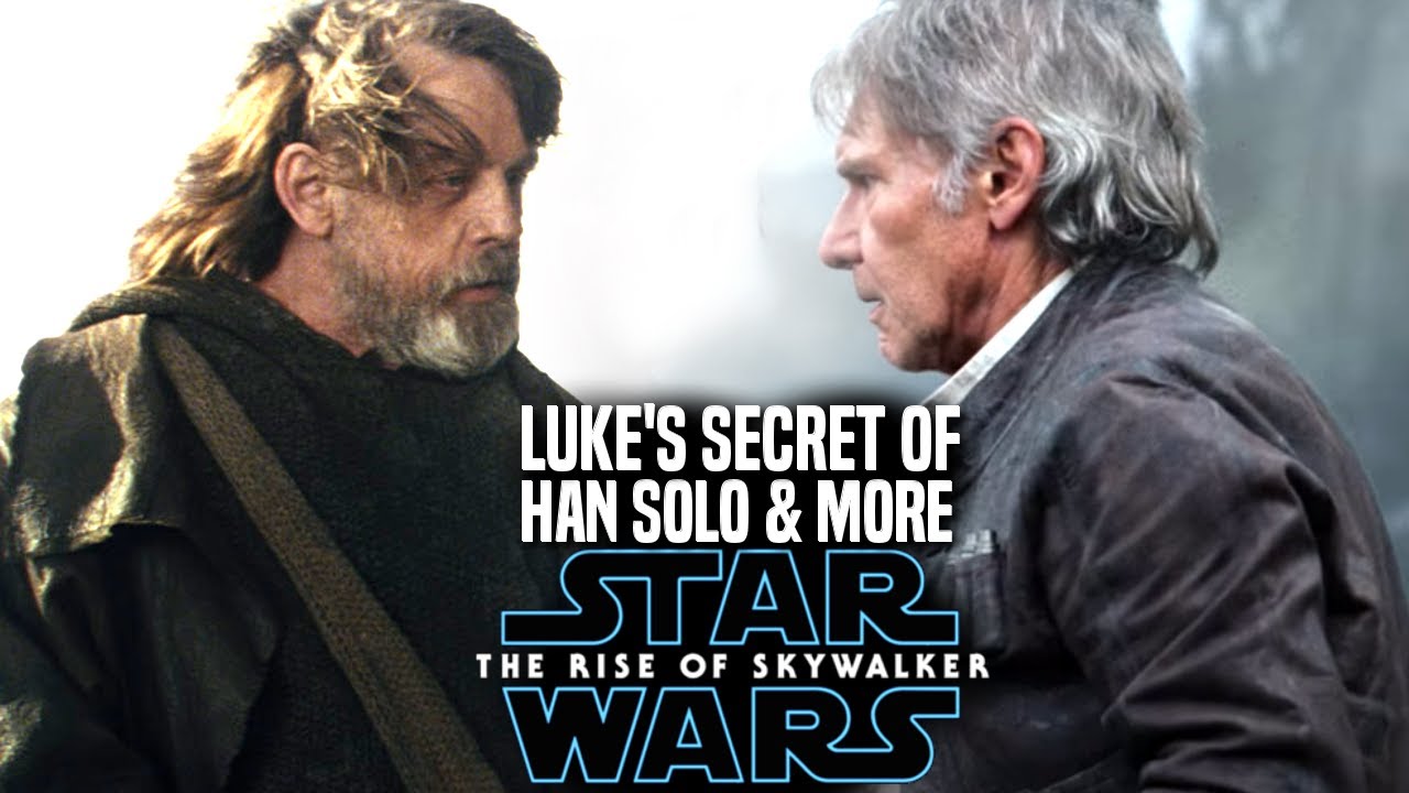 Luke's Big Secret Of Han Solo Leaked! The Rise Of Skywalker (Star Wars ...