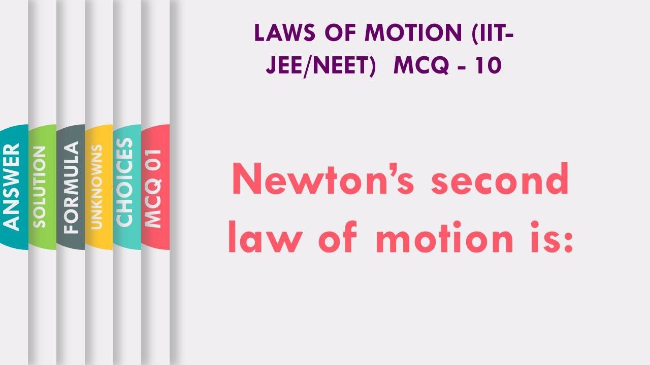 Newton’s second law of motion is: Force is rate of change of momentum ...