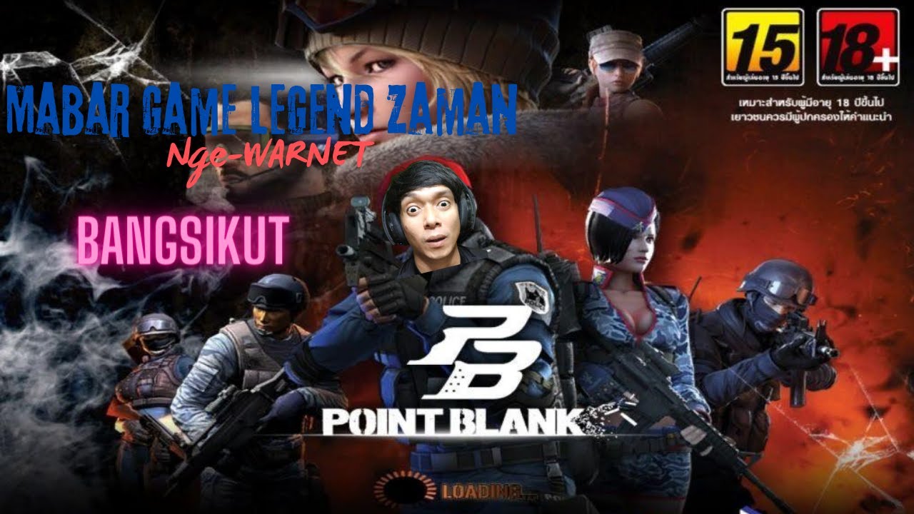Mabar game legend zaman nge-warnet-Point Blank Indonesia - YouTube