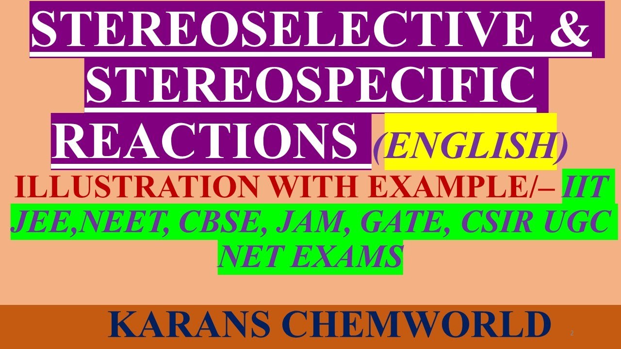 (ENGLISH) STEREOSELECTIVITY & STEREOSPECIFIC REACTIONS DISTINGUISH ...