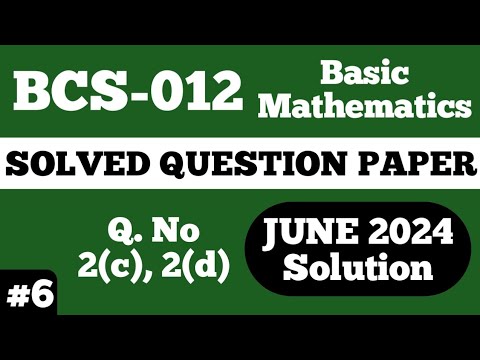 P6- Q.2(c), (d) | BCS 012 June 2024 | BCS 012 Solved Question Paper ...
