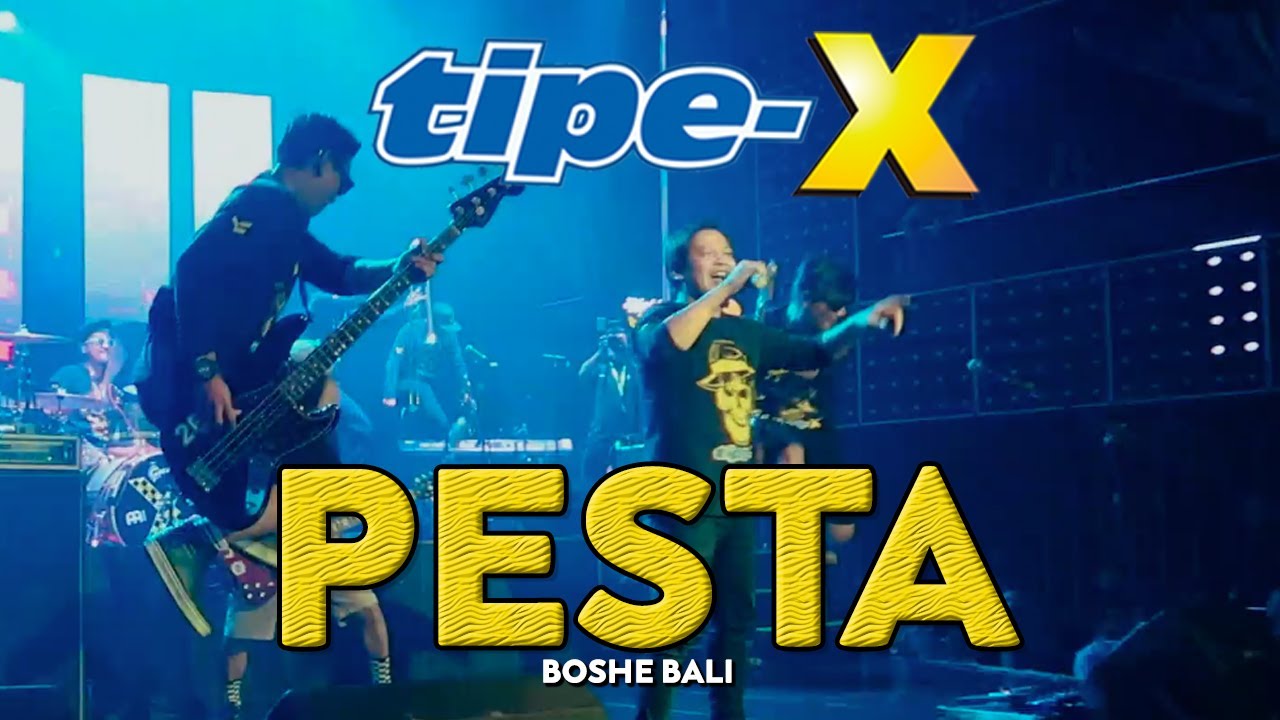 TIPE-X - PESTA LIVE IN BOSHE BALI - YouTube
