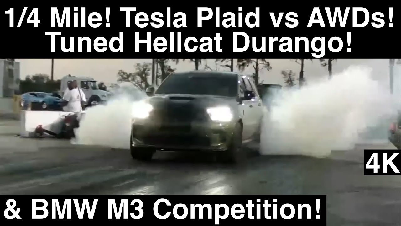 1/4 Mile! Tesla Plaid gives TUNED AWDs the Hit! Hellcat Durango! BMW M3 ...