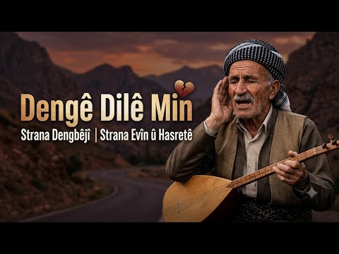 Dengê Dilê Min | Strana Dengbêjî | Strana Evîn û Hasretê