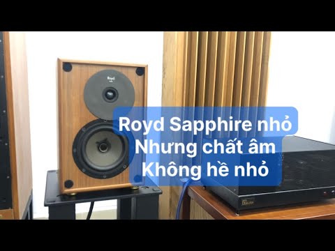 Loa ROYD Sapphire nhỏ nhưng chất âm không hề nhỏ, LH: 0914453477 - YouTube